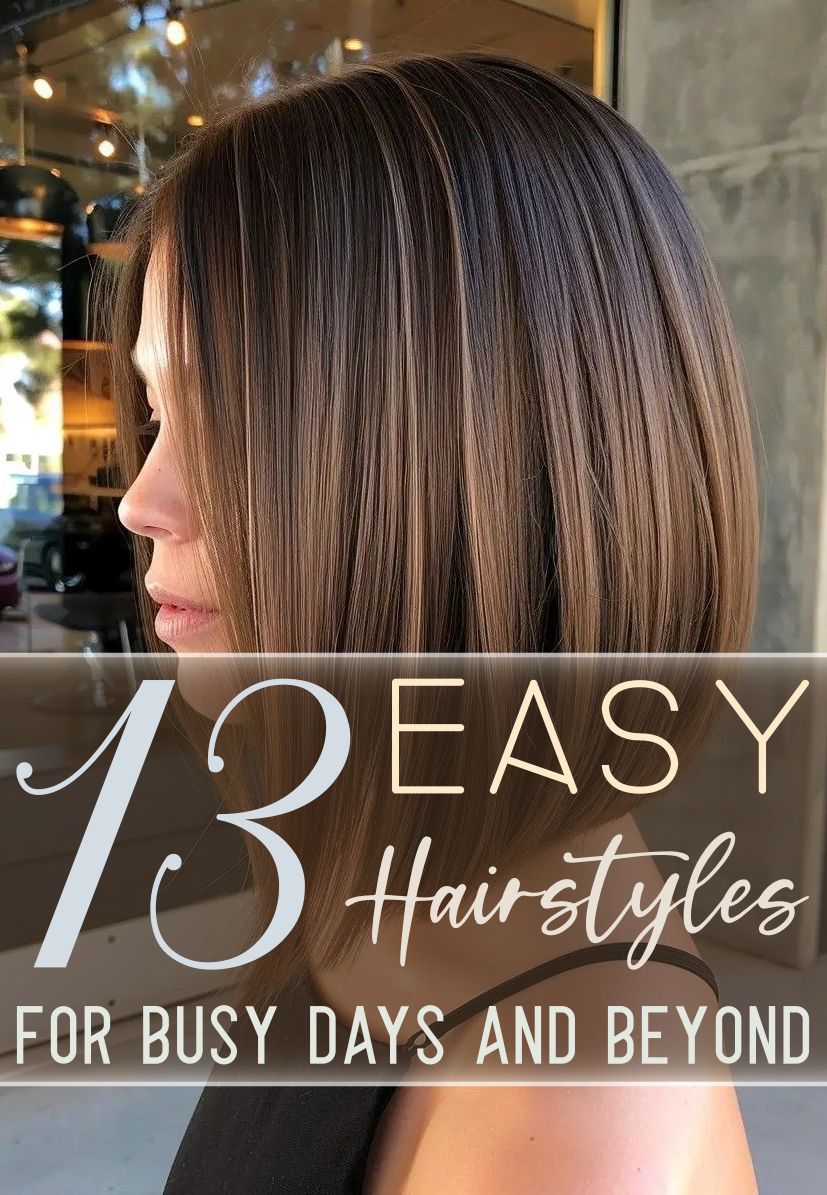 13 Easy Hairstyles for Busy Days and Beyond
